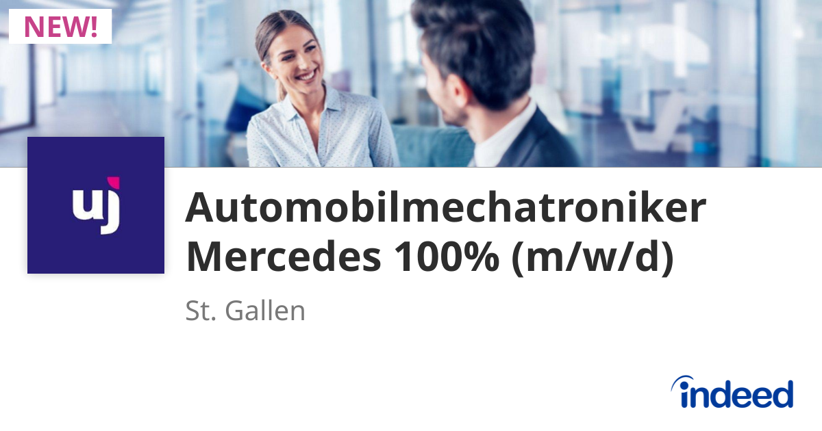 Automobilmechatroniker Mercedes 100% (m/w/d) - St. Gallen, SG - Indeed.com