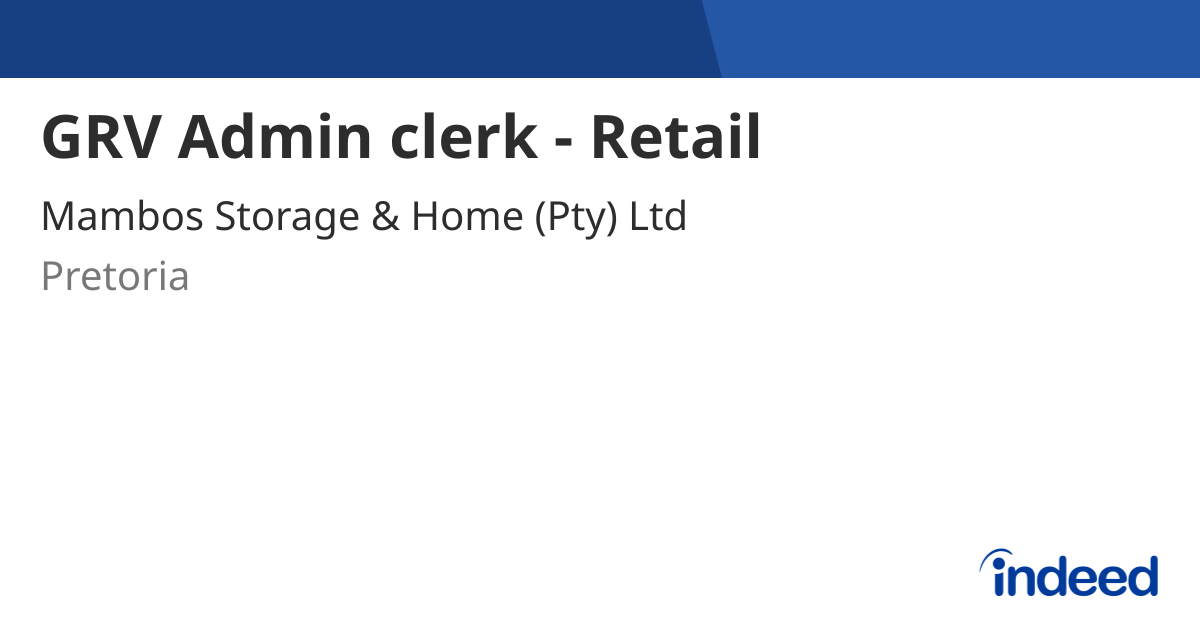 GRV Admin clerk - Retail - Pretoria, Gauteng - Indeed.com