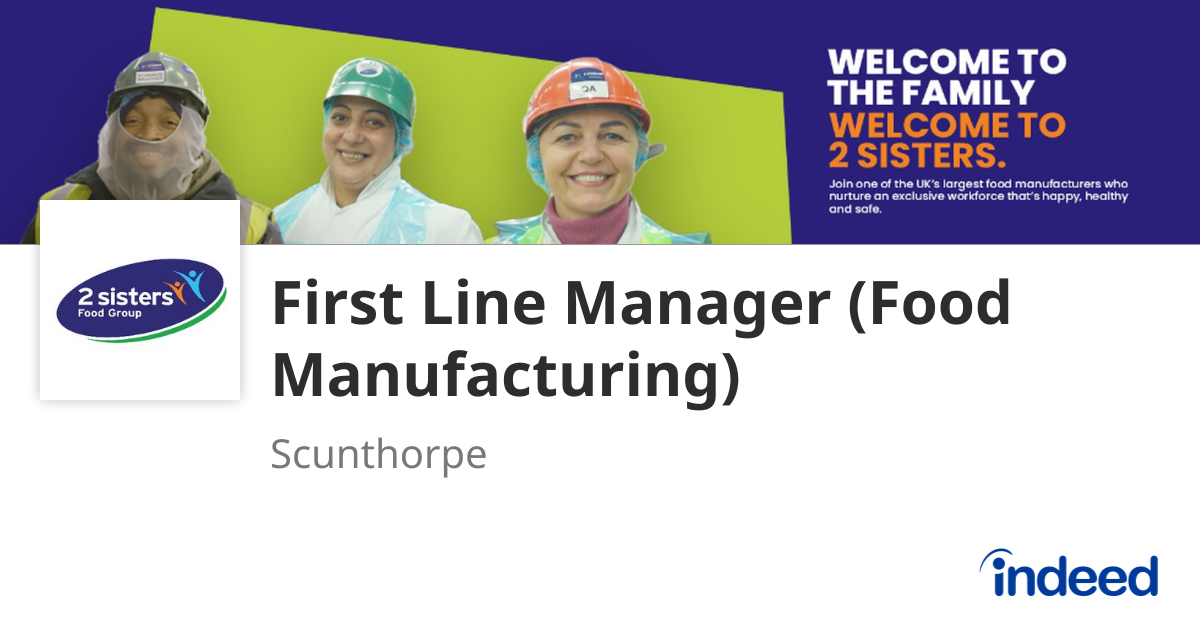 First Line Manager (Food Manufacturing) - Scunthorpe DN15 8QW - Indeed.com