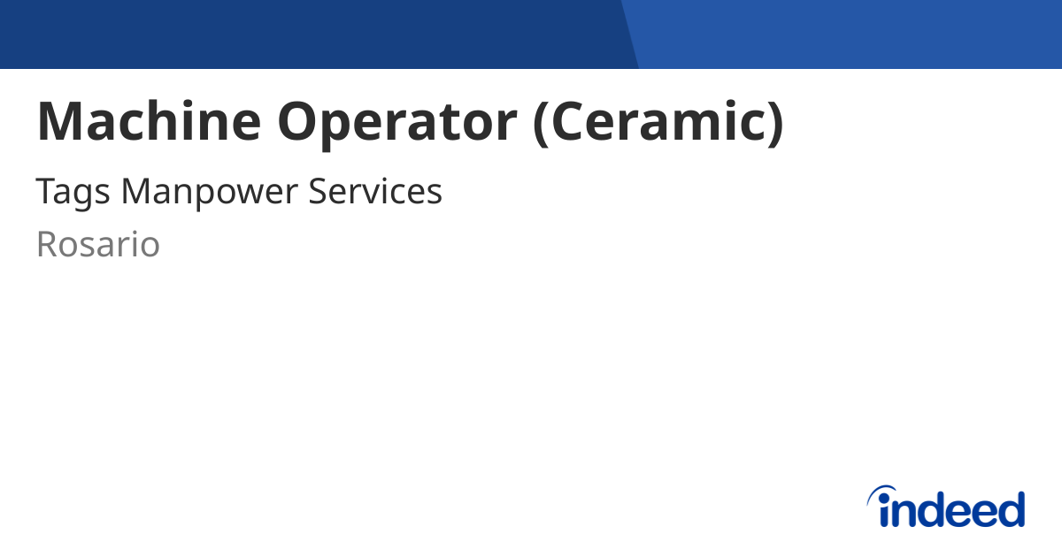 Machine Operator (Ceramic) - Rosario - Indeed.com