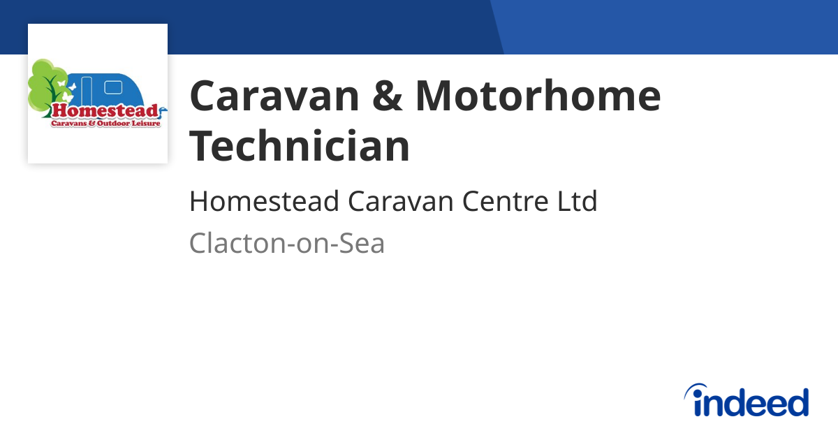 Caravan & Motorhome Technician - Clacton-on-Sea CO16 9JN - Indeed.com