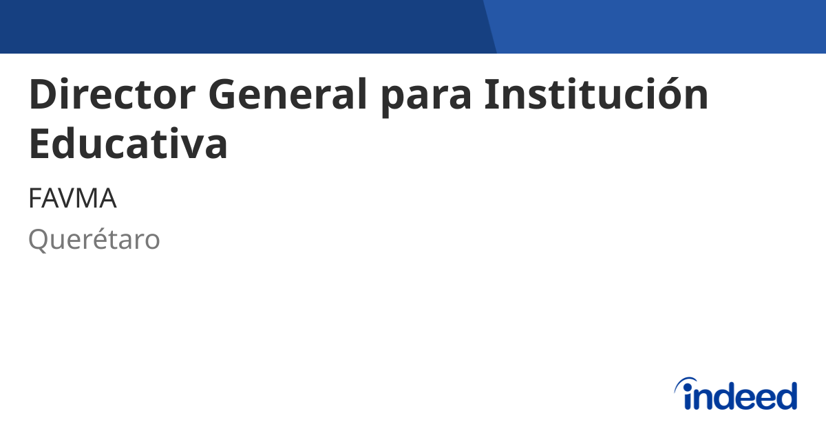 Director General para Institución Educativa - Querétaro, Qro. - Indeed.com