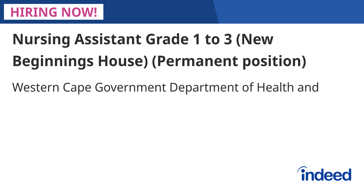 Nursing Assistant Grade 1 to 3 (New Beginnings House) (Permanent ...