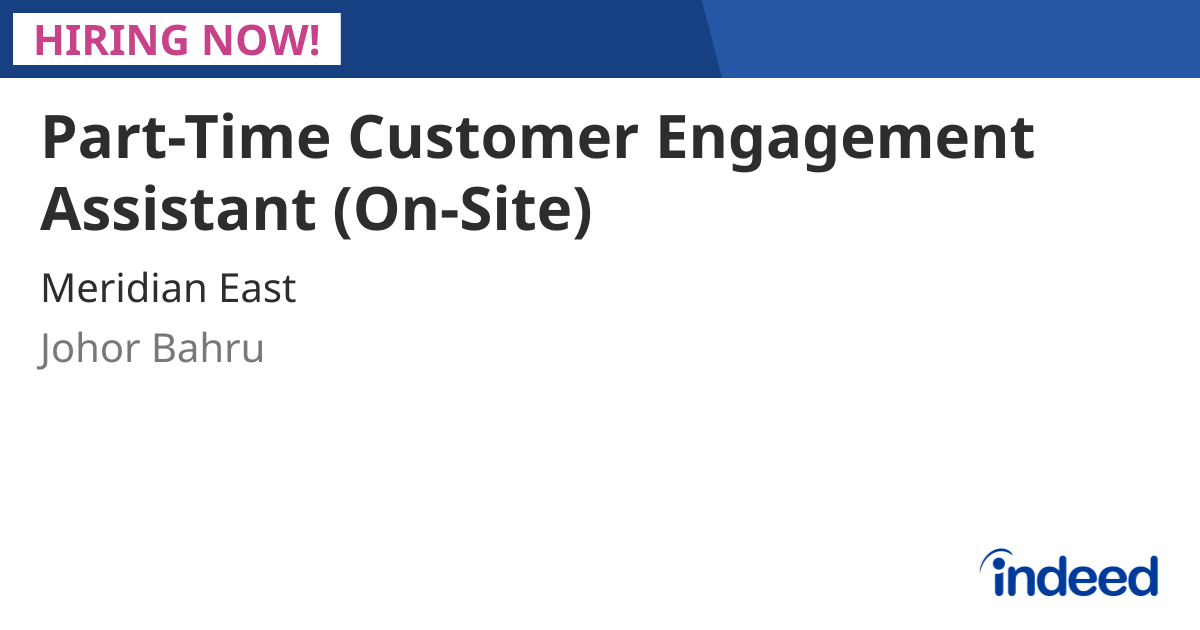 Part-Time Customer Engagement Assistant (On-Site) - Johor Bahru ...