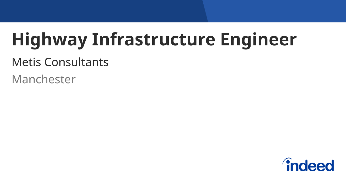 Highway Infrastructure Engineer - Manchester M1 2HY - Indeed.com