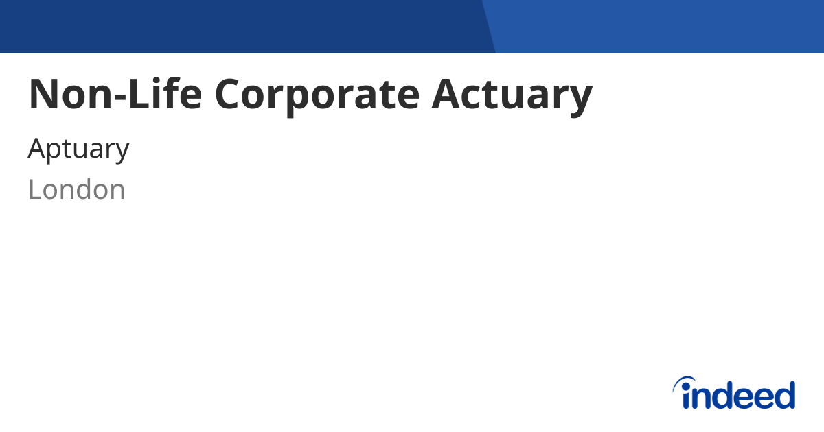 Non-Life Corporate Actuary - London - Indeed.com