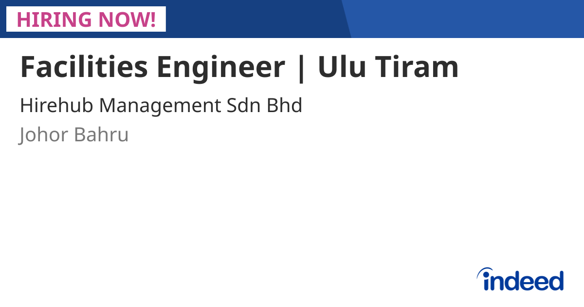 Facilities Engineer | Ulu Tiram - Johor Bahru - Indeed.com