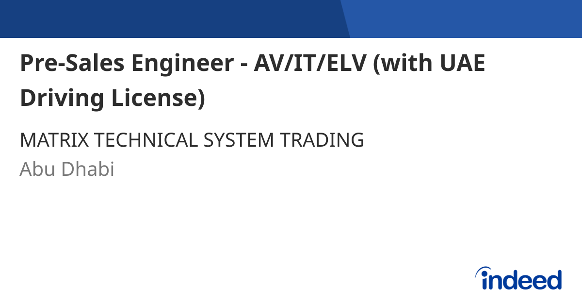 Pre-Sales Engineer - AV/IT/ELV (with UAE Driving License) - Abu Dhabi - Indeed.com