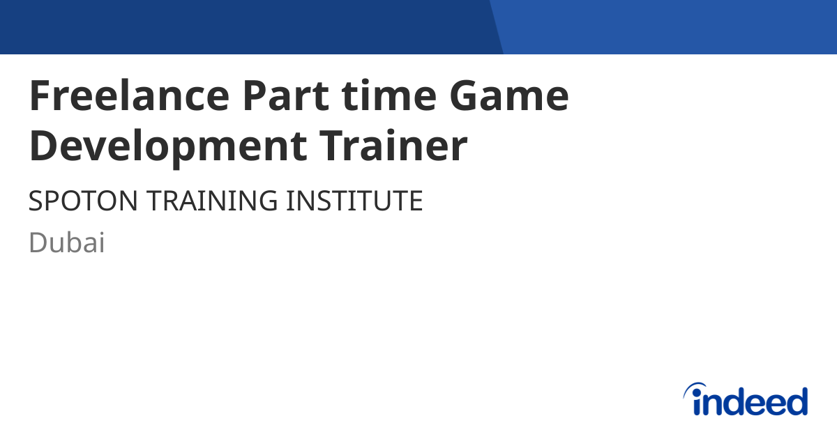 Freelance Part time Game Development Trainer - Dubai - Indeed.com