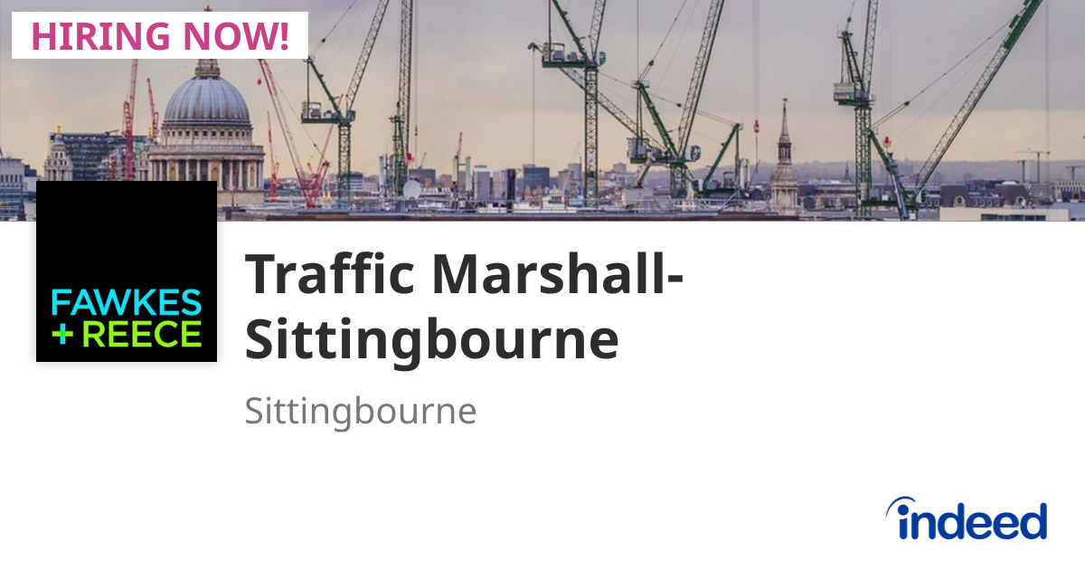 Traffic Marshall- Sittingbourne - Sittingbourne - Indeed.com