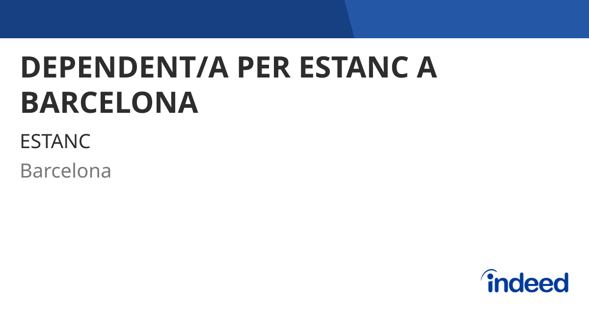 DEPENDENT/A PER ESTANC A BARCELONA - 08017 Barcelona, Barcelona ...