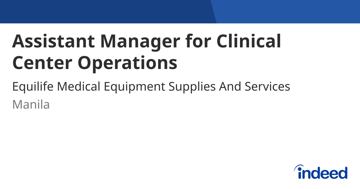 Assistant Manager for Clinical Center Operations - Manila - Indeed.com