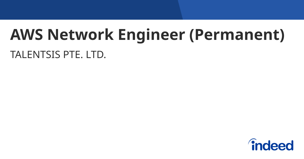 AWS Network Engineer (Permanent) - Singapore - Indeed.com