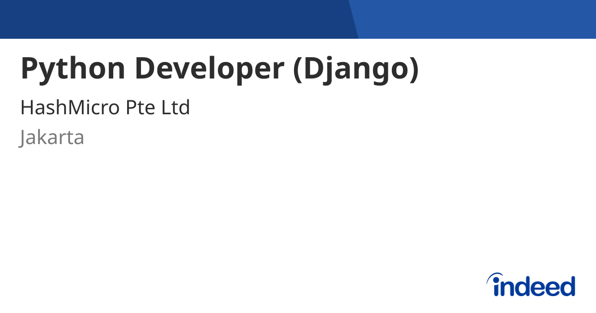 Python Developer (Django) - Jakarta - Indeed.com
