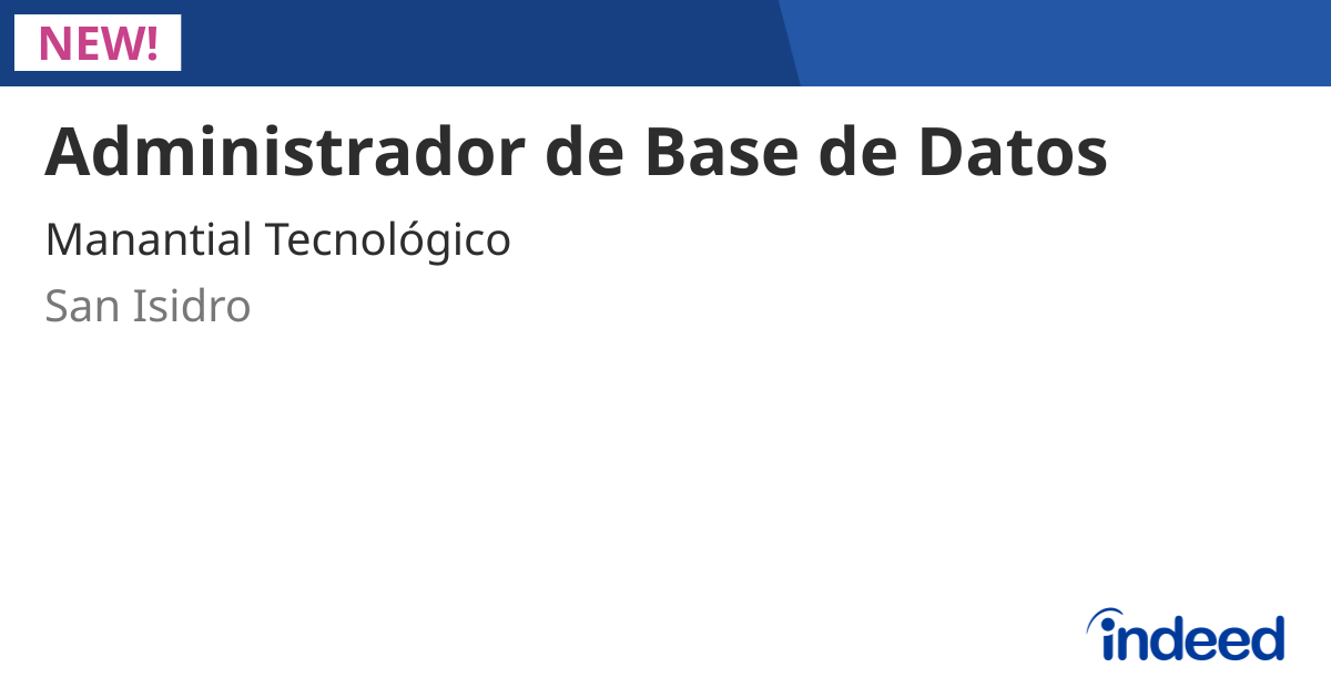 Administrador de Base de Datos - San Isidro 15047 - Indeed.com