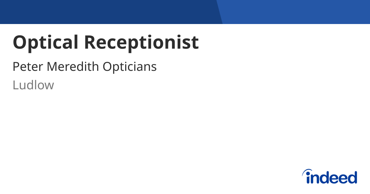 Optical Receptionist - Ludlow SY8 1AP - Indeed.com