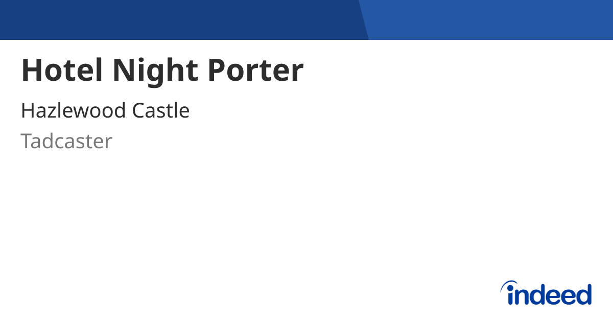 Hotel Night Porter - Tadcaster LS24 9NJ - Indeed.com
