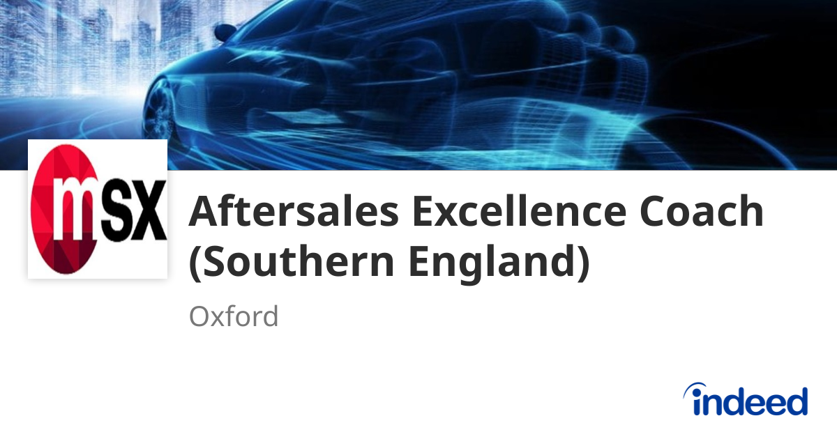 Aftersales Excellence Coach (Southern England) - Oxford - Indeed.com