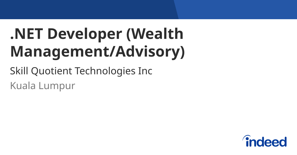 .NET Developer (Wealth Management/Advisory) - Kuala Lumpur - Indeed.com
