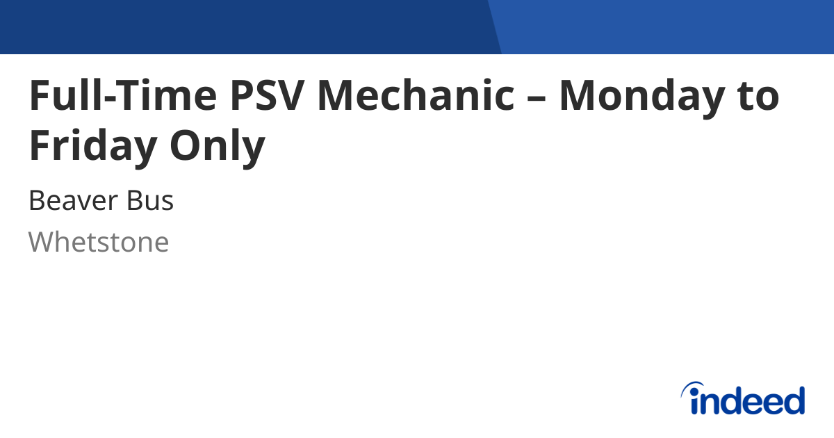 Full-Time PSV Mechanic – Monday to Friday Only - Whetstone - Indeed.com