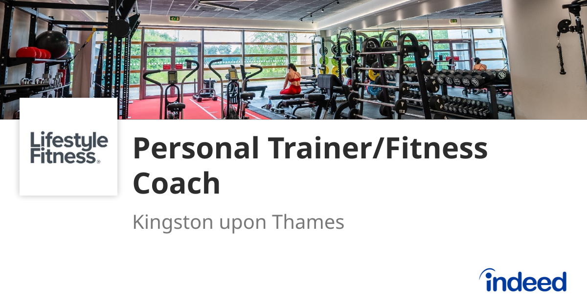 Personal Trainer/Fitness Coach - Kingston upon Thames KT1 2EE - Indeed.com