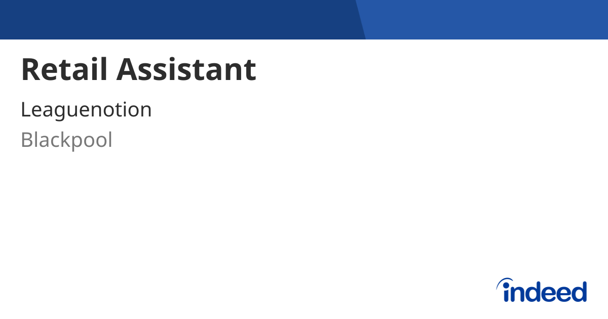 Retail Assistant - Blackpool FY1 5DW - Indeed.com