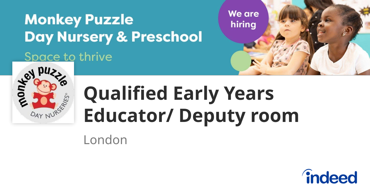 Qualified Early Years Educator/ Deputy room leader - London SE7 ...