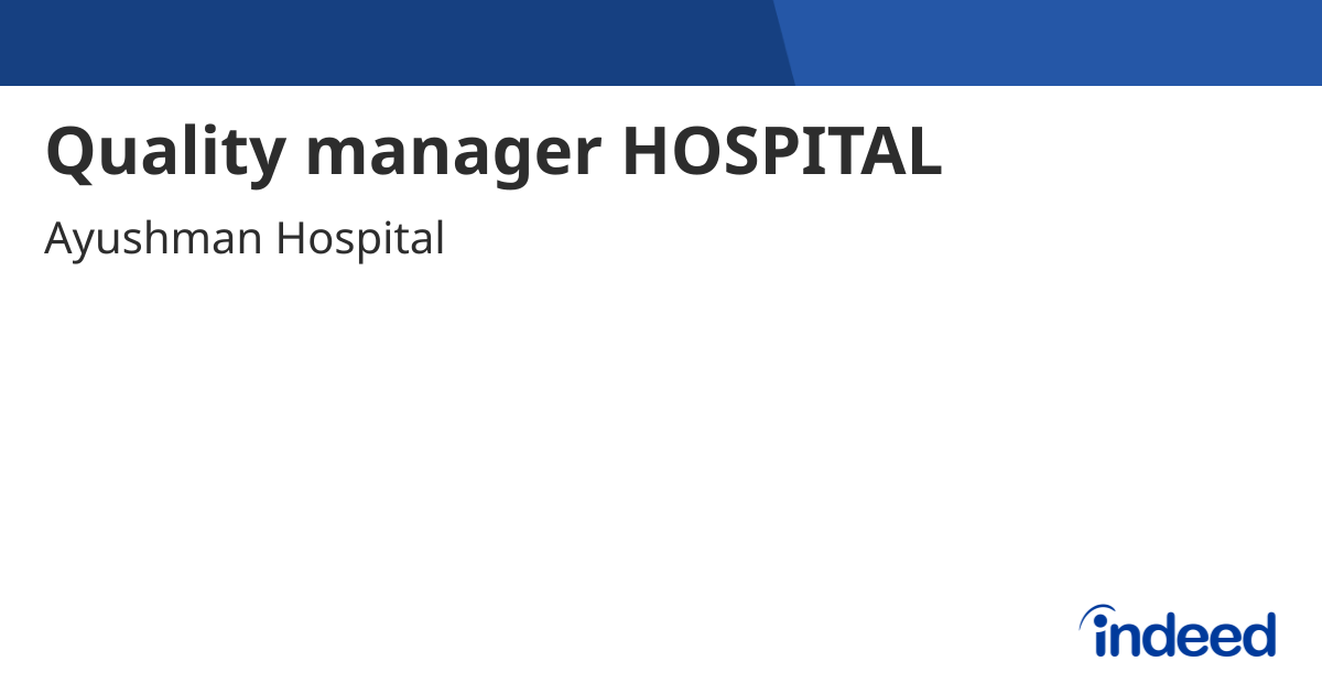 Quality manager HOSPITAL - Naya Raipur, Raipur, Chhattisgarh - Indeed.com