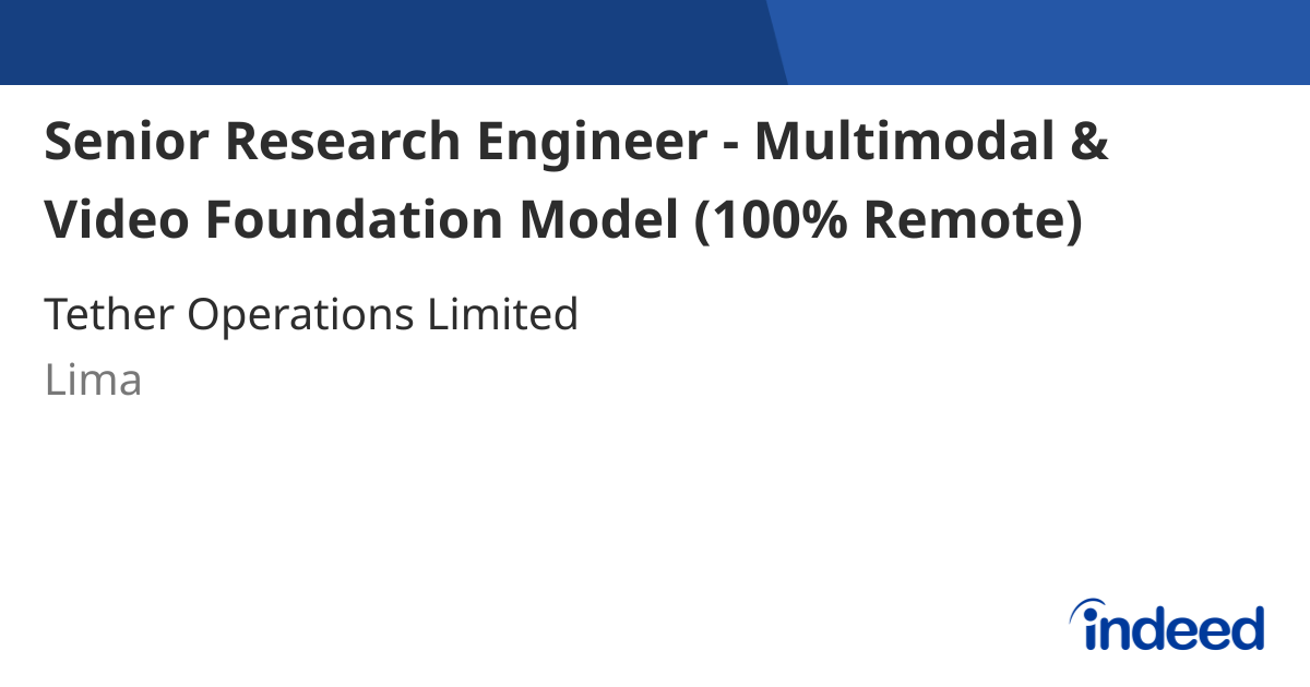 Senior Research Engineer - Multimodal & Video Foundation Model (100% Remote) - Lima, Lima ...