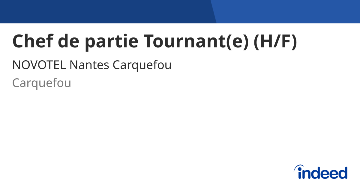 Chef de partie Tournant(e) (H/F) - 44470 Carquefou - Indeed.com