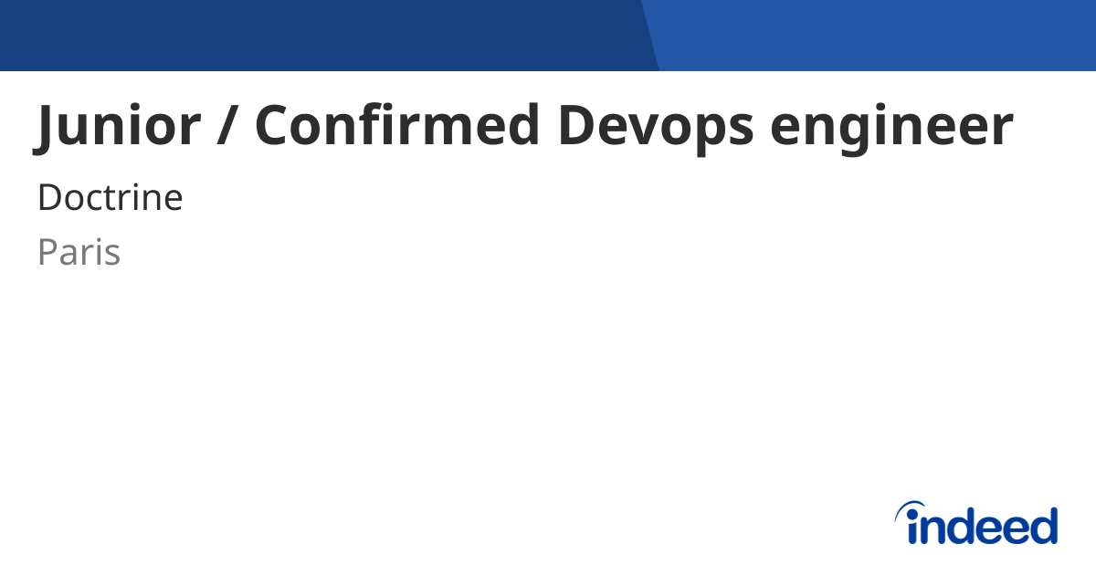 Junior / Confirmed Devops engineer - Paris (75) - Indeed.com