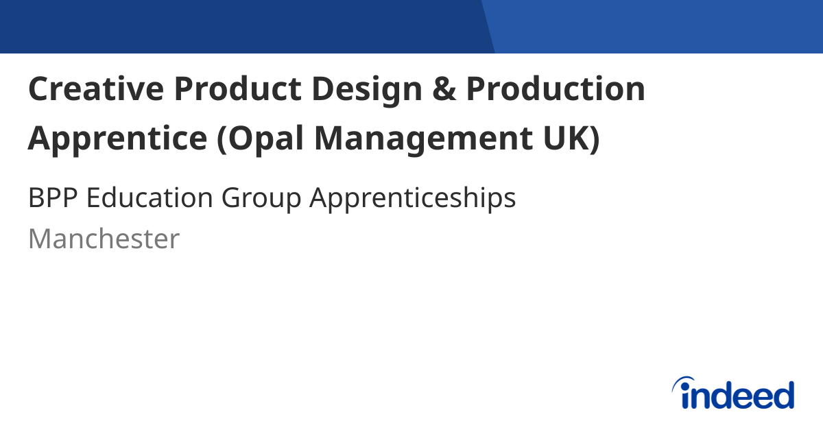Creative Product Design & Production Apprentice (Opal Management UK ...