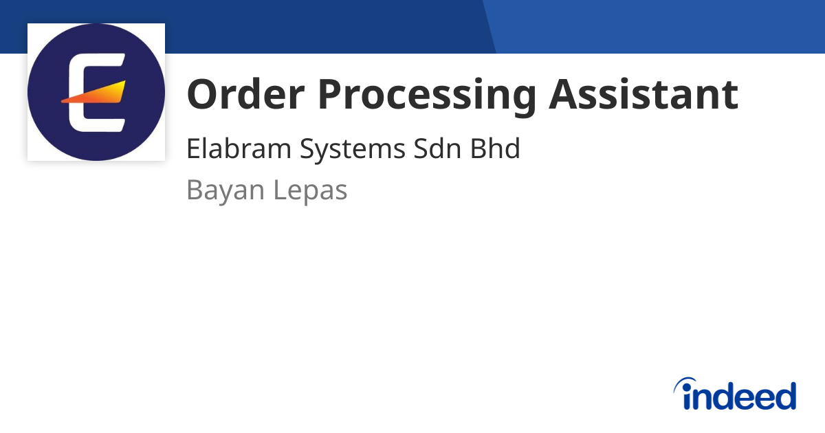 Order Processing Assistant - Bayan Lepas - Indeed.com