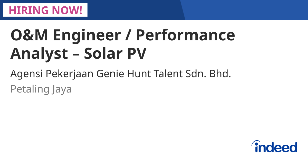 O&M Engineer / Performance Analyst – Solar PV - Petaling Jaya - Indeed.com
