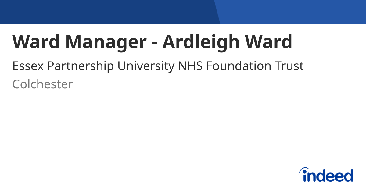Ward Manager - Ardleigh Ward - Colchester CO4 5JL - Indeed.com