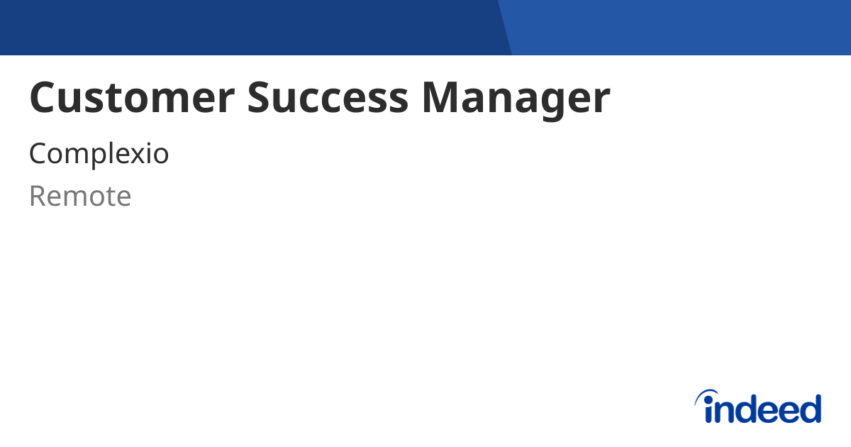 Customer Success Manager - Remote - Indeed.com