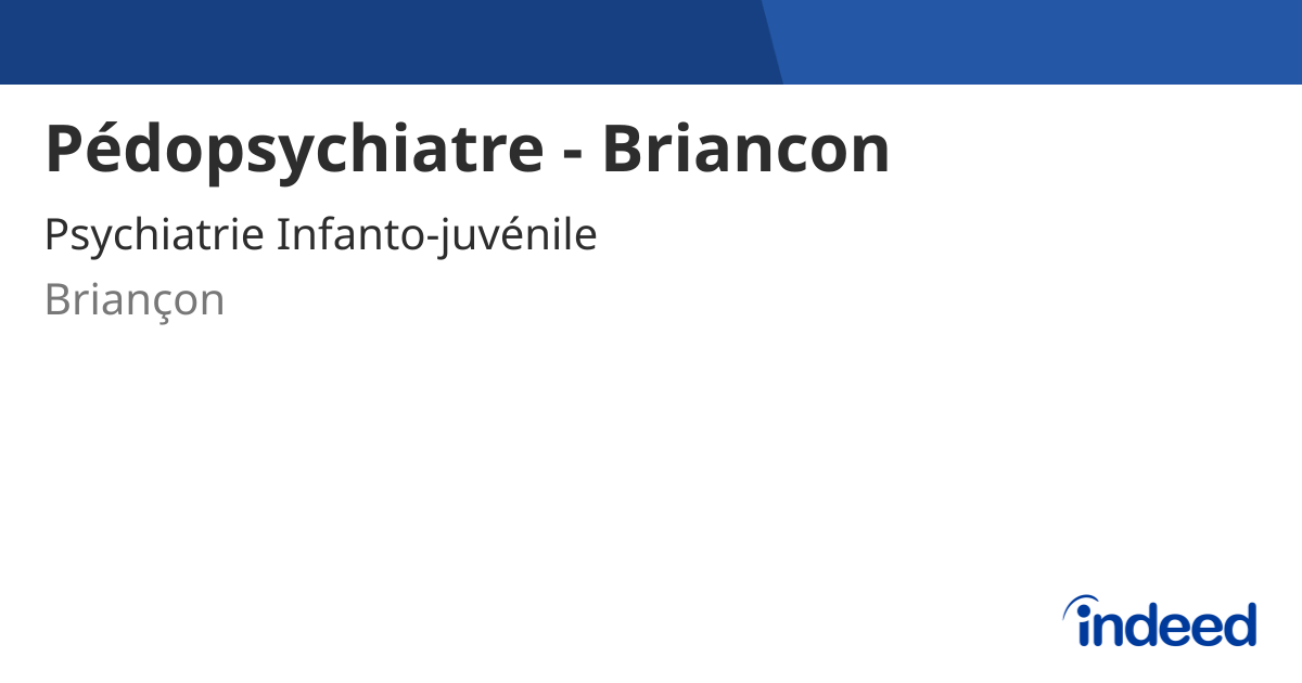 Pédopsychiatre - Briancon - 05100 Briançon - Indeed.com
