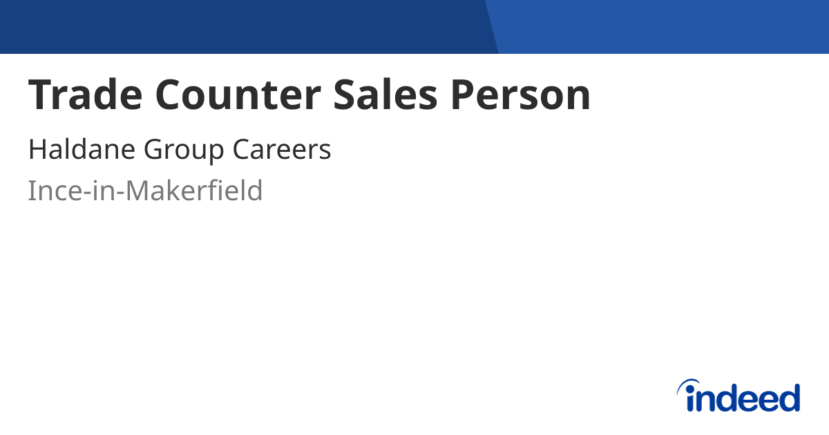 Trade Counter Sales Person - Ince-in-Makerfield - Indeed.com