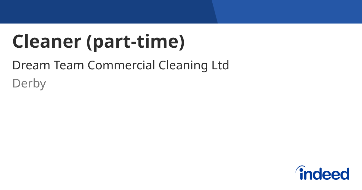 Cleaner (part-time) - Derby DE65 - Indeed.com