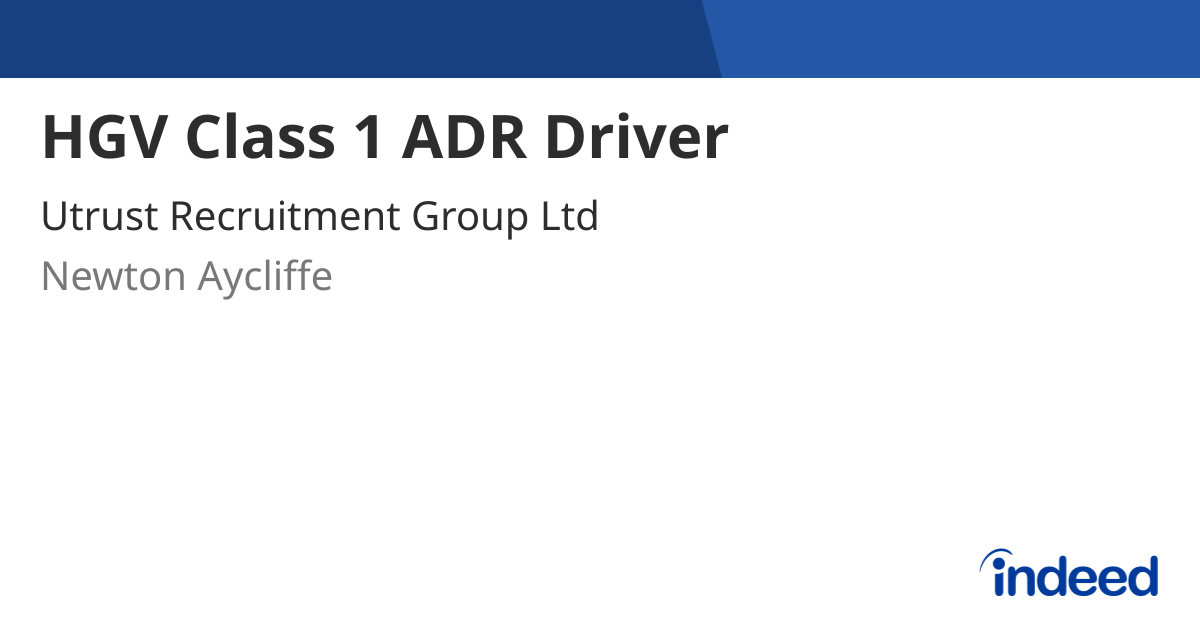 HGV Class 1 ADR Driver - Newton Aycliffe DL5 - Indeed.com