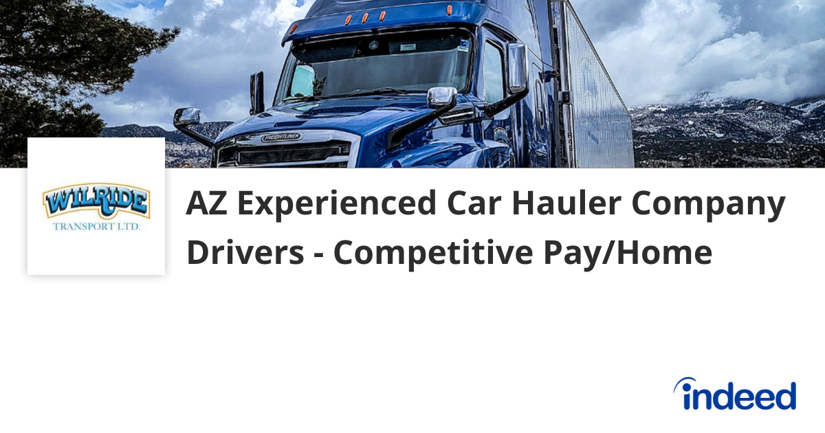 Experienced Car Hauler Company Drivers - AZ - Ontario - Indeed.com