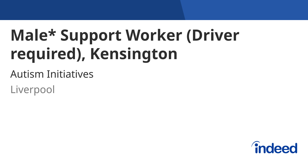 Male* Support Worker (Driver required), Kensington - Liverpool L6 ...