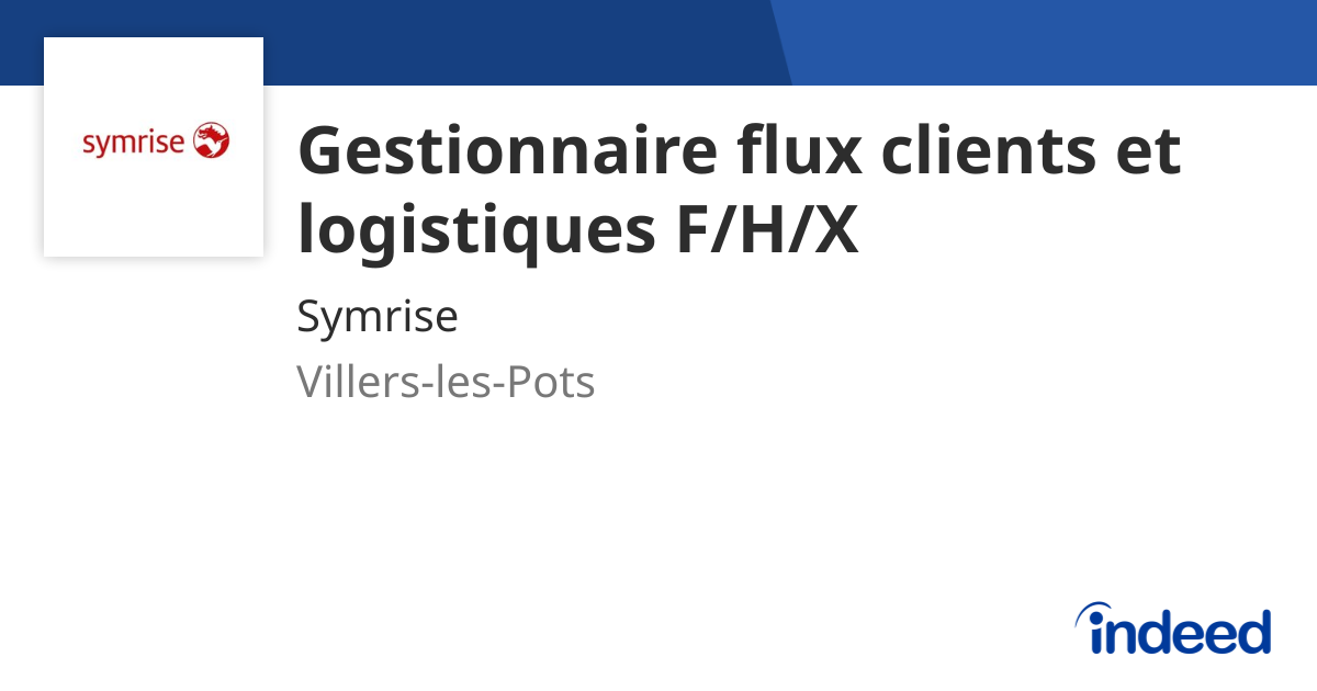 Gestionnaire flux clients et logistiques F/H/X - Villers-les-Pots (21 ...
