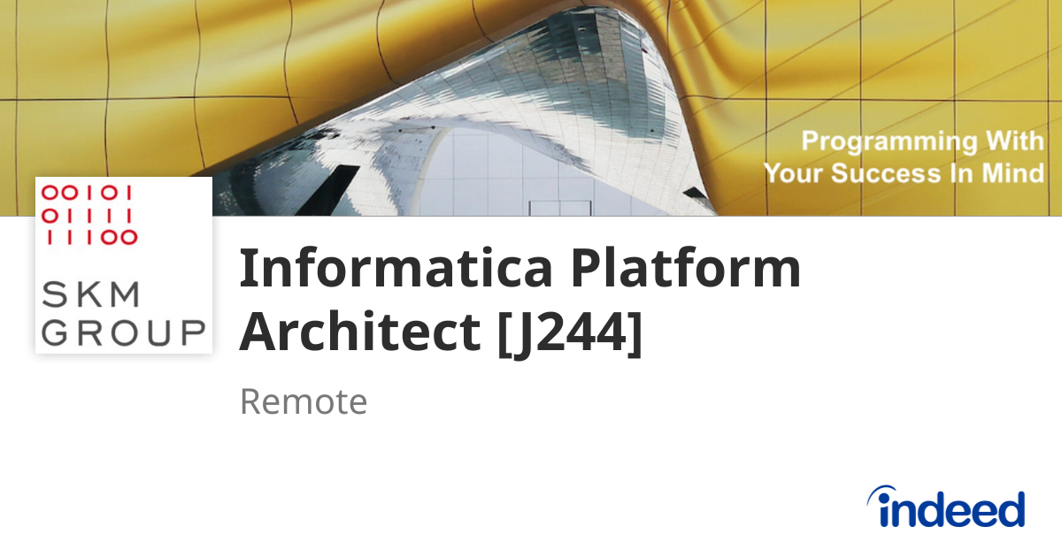 Informatica Platform Architect [J244] - Remote - Indeed.com
