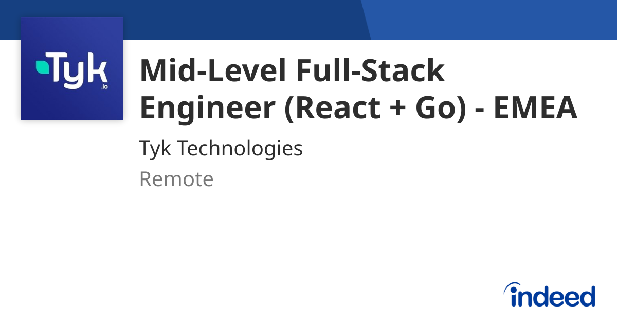 Mid-Level Full-Stack Engineer (React + Go) - EMEA - Remote - Indeed.com