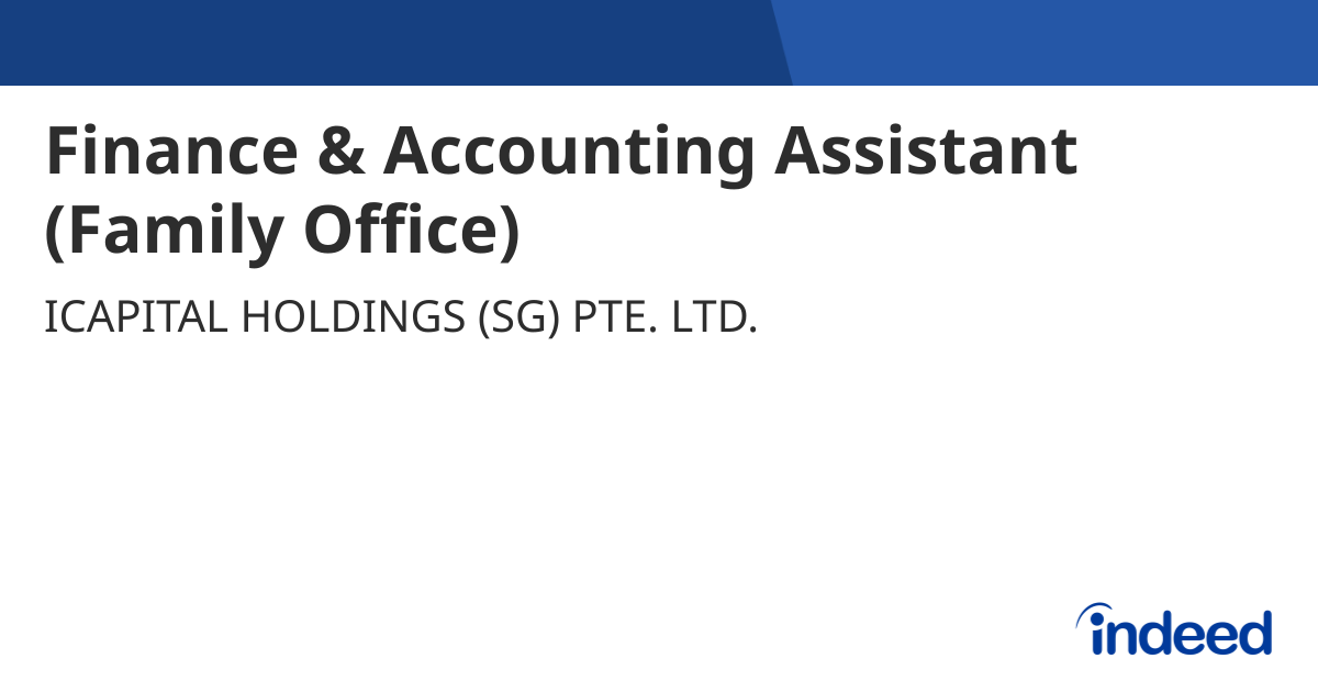 Finance & Accounting Assistant (Family Office) - Singapore - Indeed.com