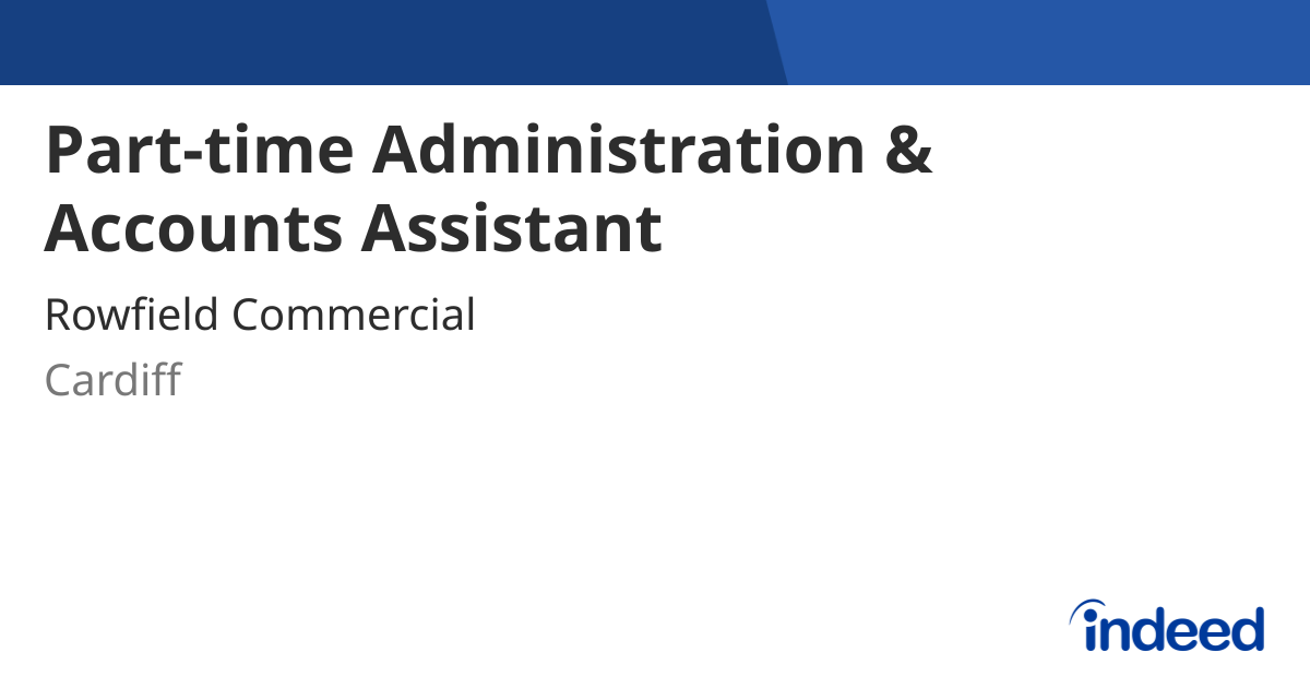 Part-time Administration & Accounts Assistant - Cardiff CF11 9LJ ...