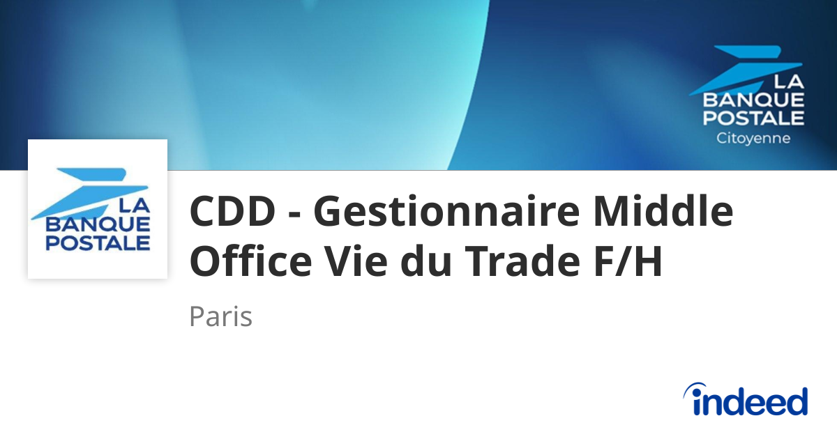 CDD - Gestionnaire Middle Office Vie du Trade F/H - Paris (75) - Indeed.com