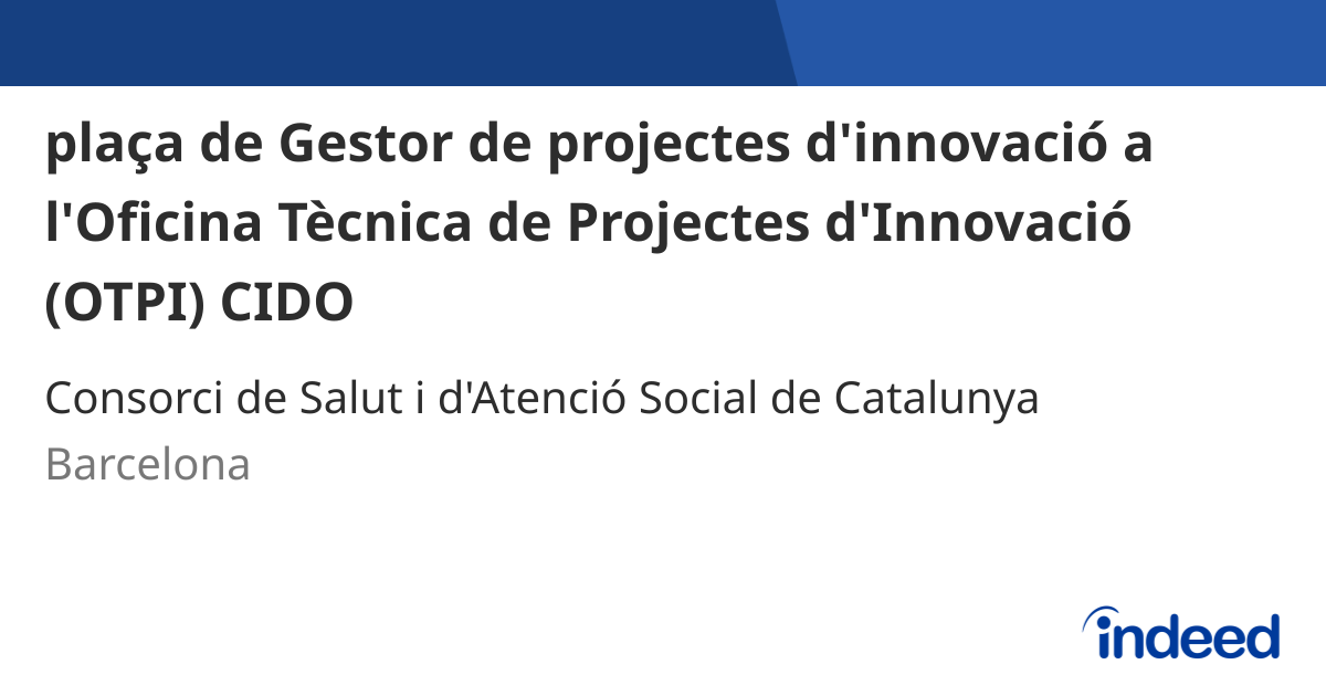 plaça de Gestor de projectes d'innovació a l'Oficina Tècnica de ...