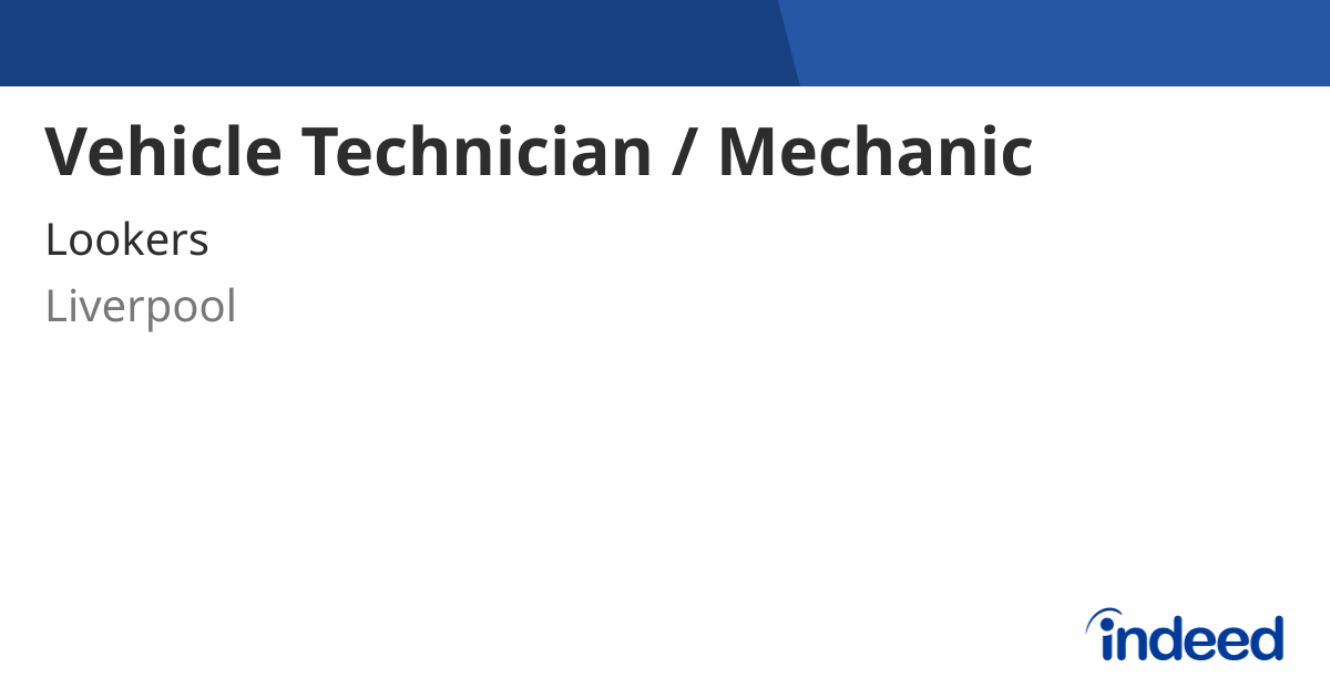 Vehicle Technician / Mechanic - Liverpool L20 8LR - Indeed.com